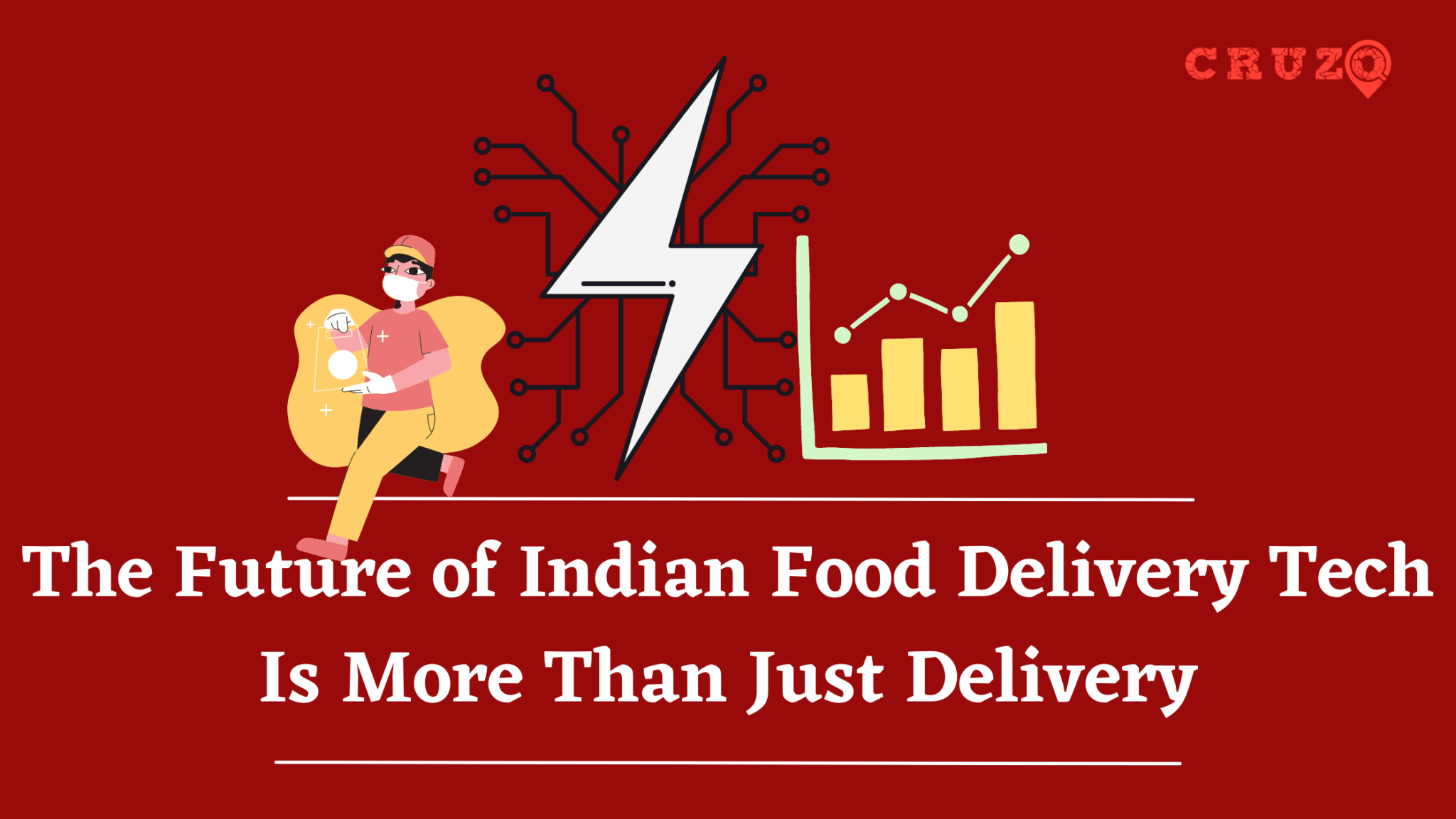 The Future Of Indian Food Delivery Tech Is More Than Just Delivery!