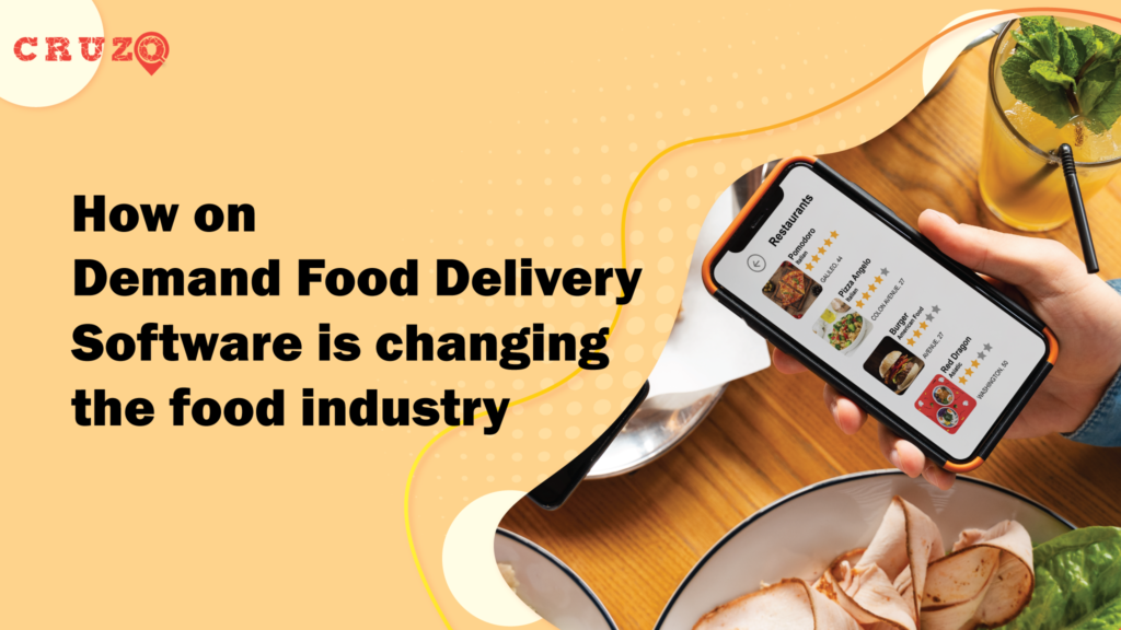 Build Your On Demand Food Delivery Software | Cruzotec.com